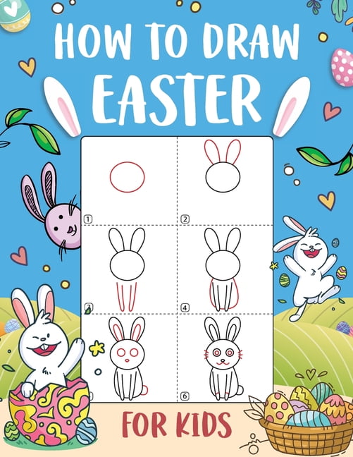 How to Draw Easter for Kids: An Easy-to-Follow Step-by-Step Guide for ...
