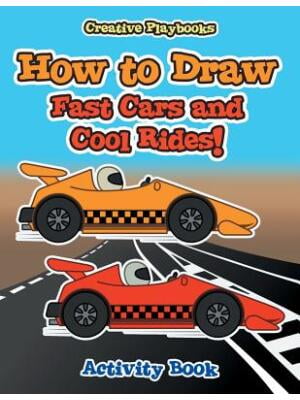 How to Draw Fast Cars and Cool Rides! Activity Book - Walmart.com