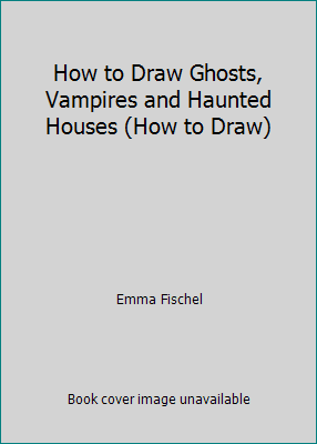 Pre-Owned How to Draw Ghosts, Vampires and Haunted Houses (How to Draw ...