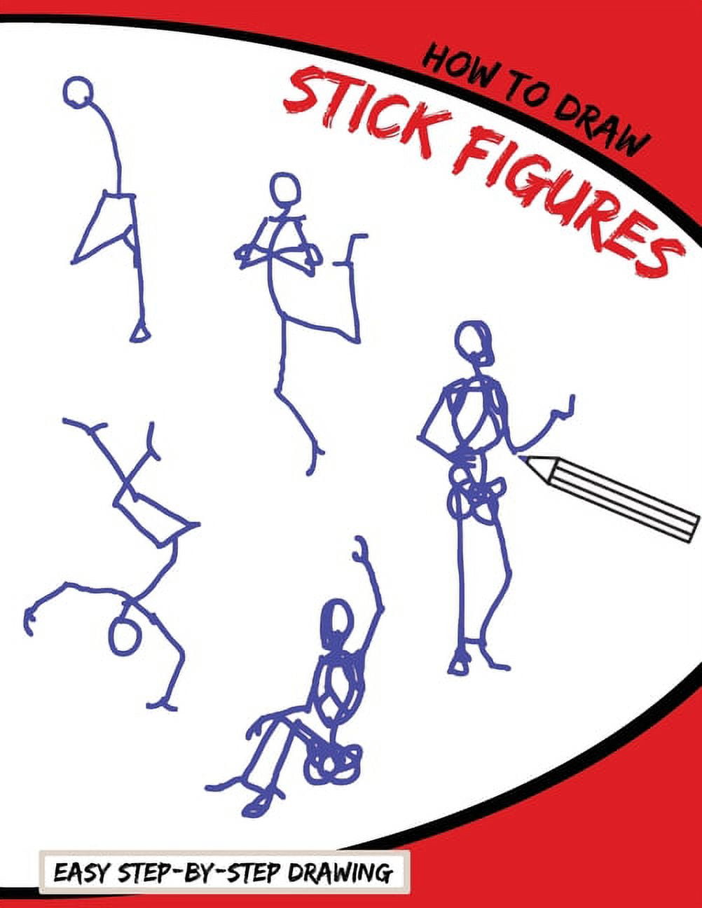How to Draw: How To Draw Stick Figures : Easy Step-By-Step Drawing ...