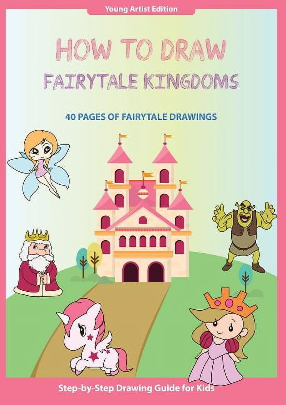 How to Draw: How to Draw Fairytale Kingdoms : Easy Step-by-Step Guide ...