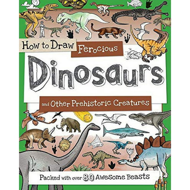 How to Draw: How to Draw Ferocious Dinosaurs and Other Prehistoric ...