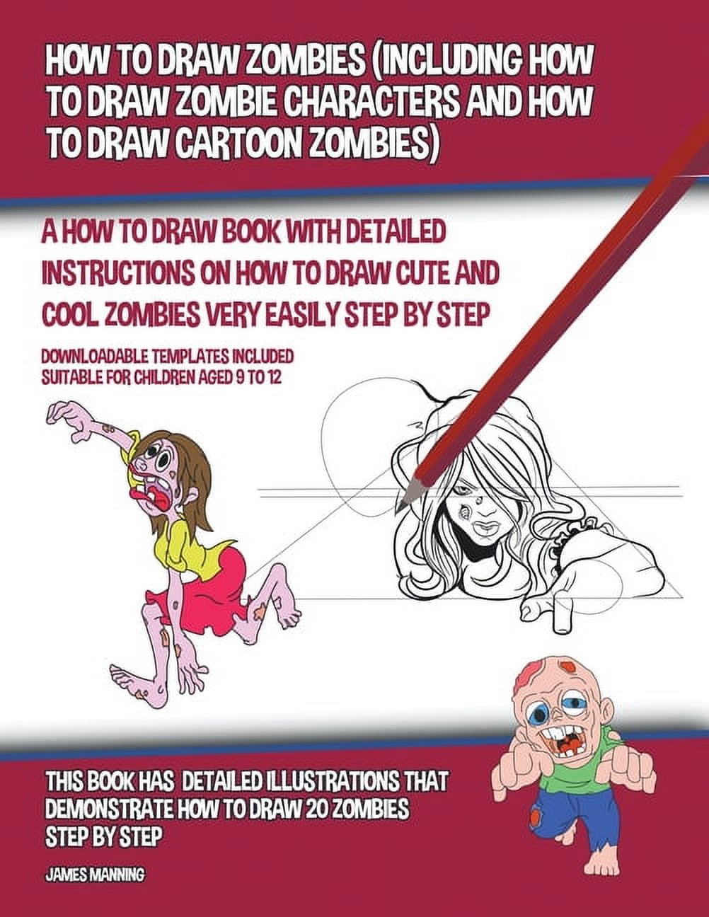 How to Draw: How to Draw Zombies (Including How to Draw Zombie ...