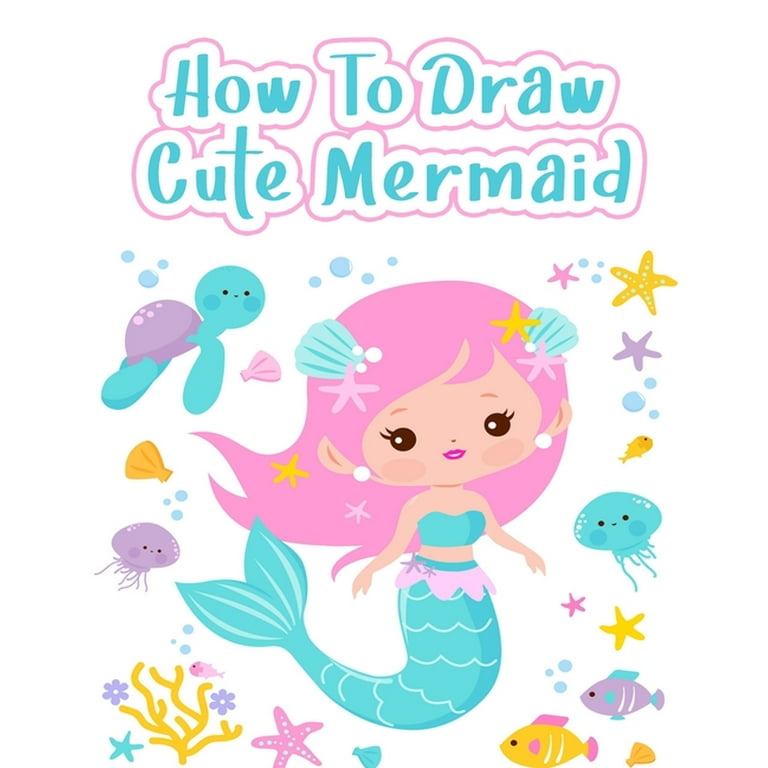Easy Mermaids To Draw For Kids How To Draw Mermaid: Easy And Simple