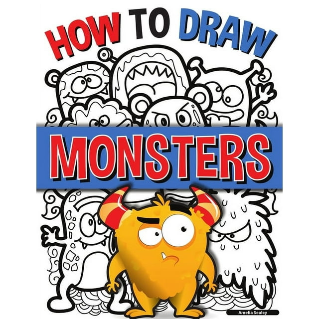 How to Draw Monsters: A Simple Step-by-Step Guide to Drawing Monsters ...