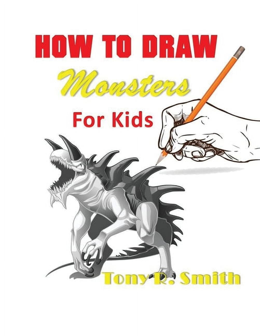 How to Draw Monsters for Kids: Step by Step Techniques 100 Pages ...