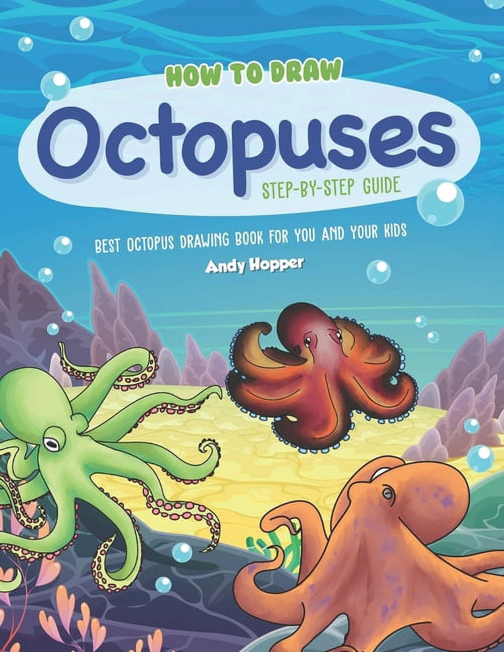 How to Draw Octopuses Step-by-Step Guide: Best Octopus Drawing Book for ...