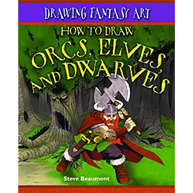 Pre-Owned How to Draw Orcs, Elves, and Dwarves Drawing Fantasy Art Library Binding Steve ...