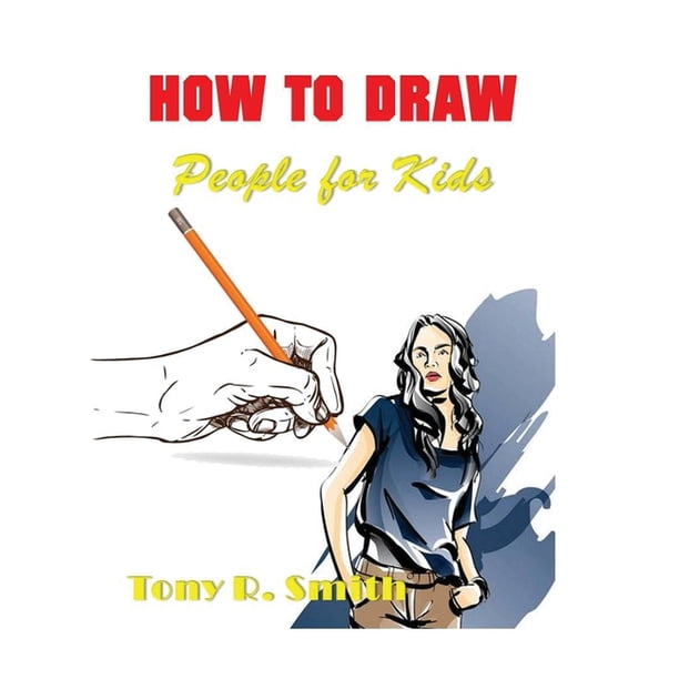 How to Draw People for Kids: Step By Step Techniques - Walmart Business ...