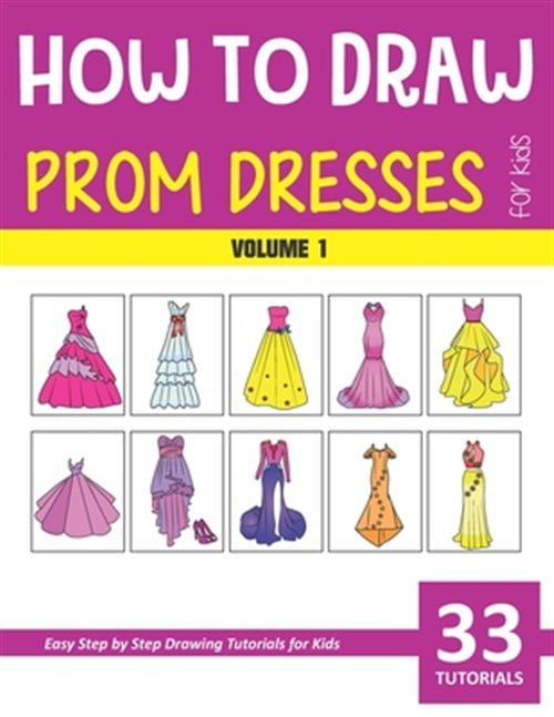 Pre-Owned How to Draw Prom Dresses for Kids - Volume 1 - Walmart.com