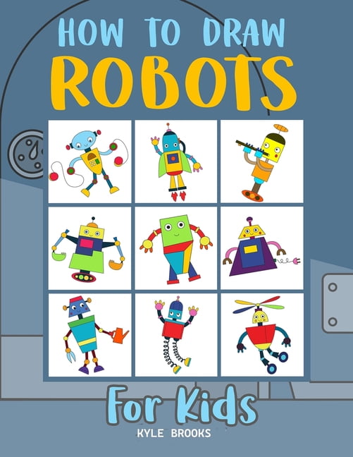 How to Draw Robots: Learn How to Draw Robots for Kids with Step by Step ...