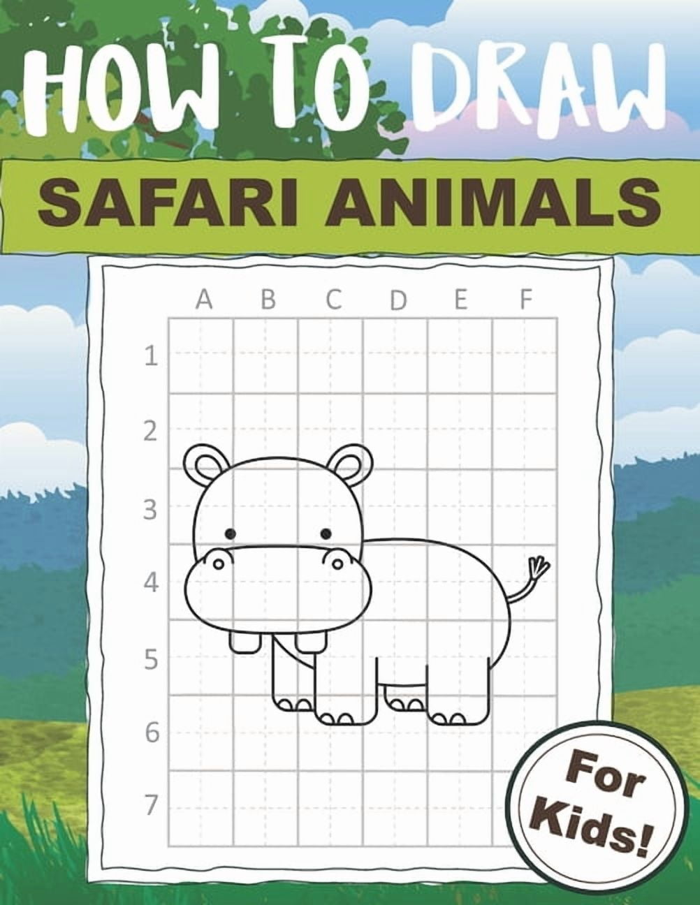 How to Draw Safari Animals For Kids: Easy Drawing Technique Book that ...