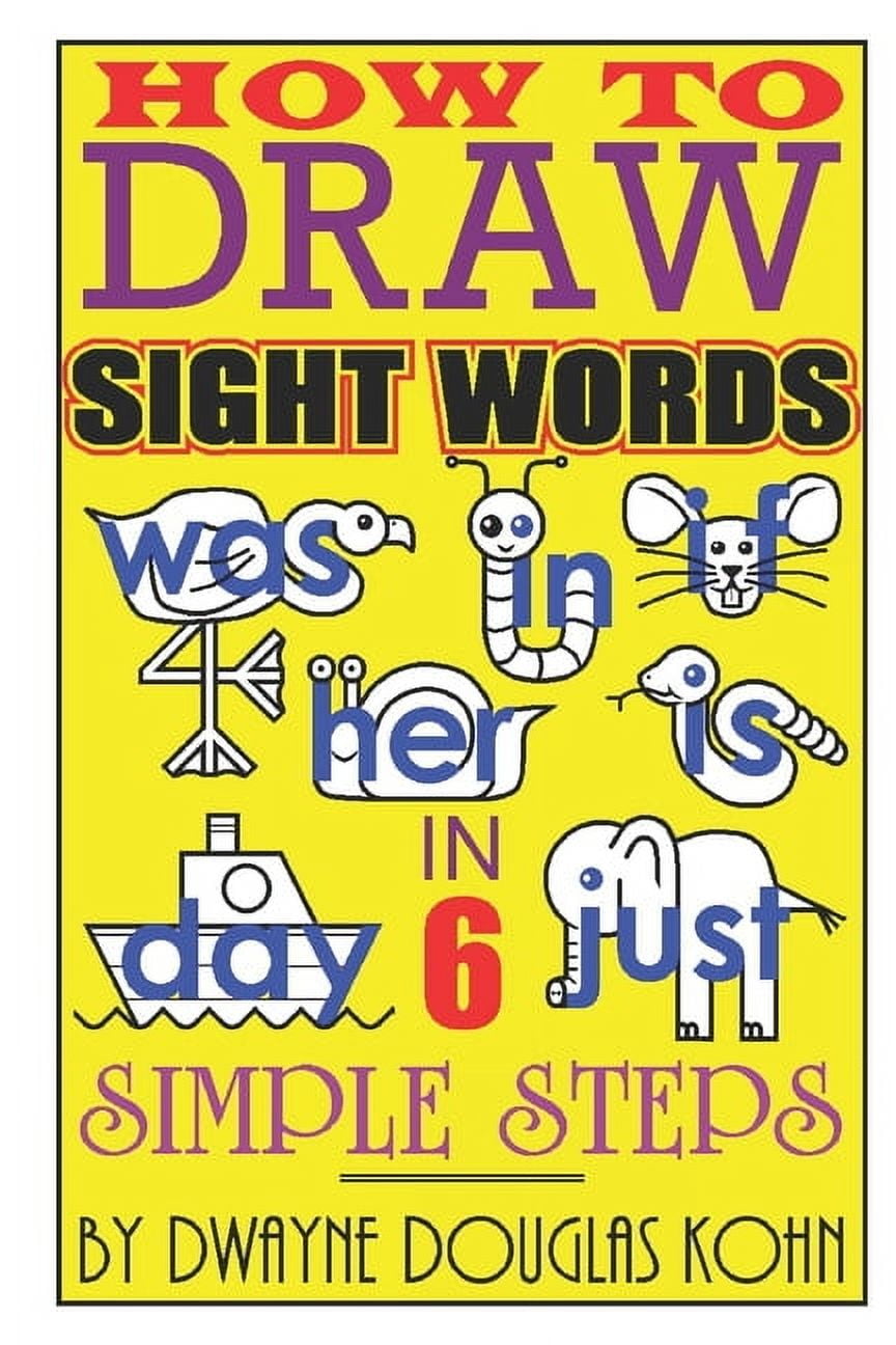 How to Draw Sight Words in Six Simple Steps (Paperback) by Dwayne ...