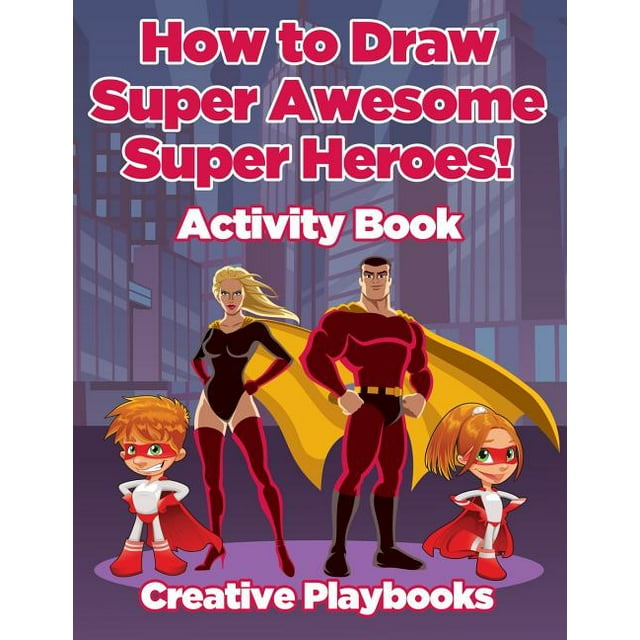 How to Draw Super Awesome Super Heroes! Activity Book (Paperback ...