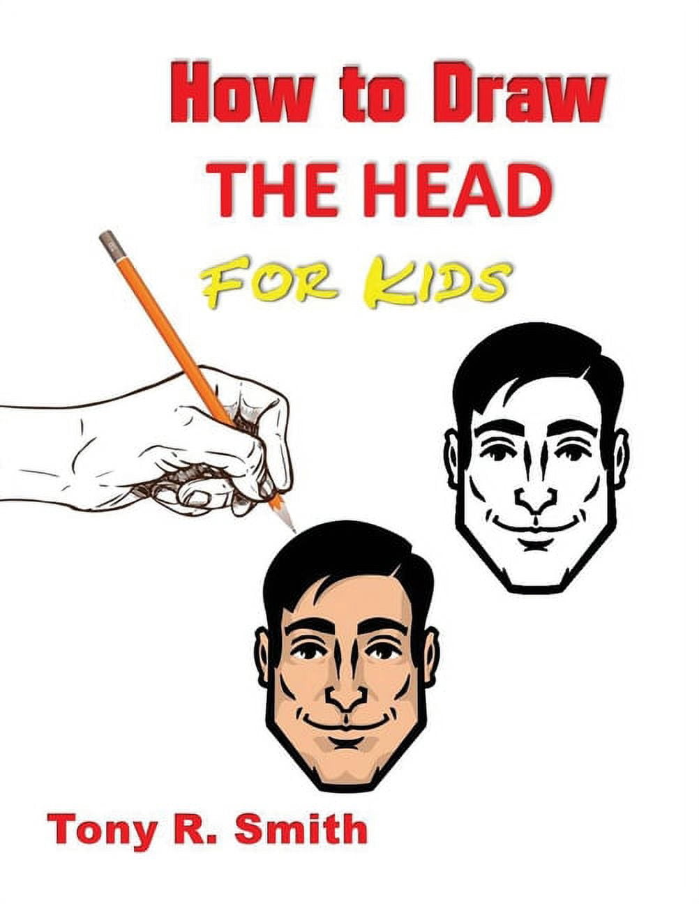 How to Draw The Head for Kids: Ears, Nose, Eyes and the chin Step by ...