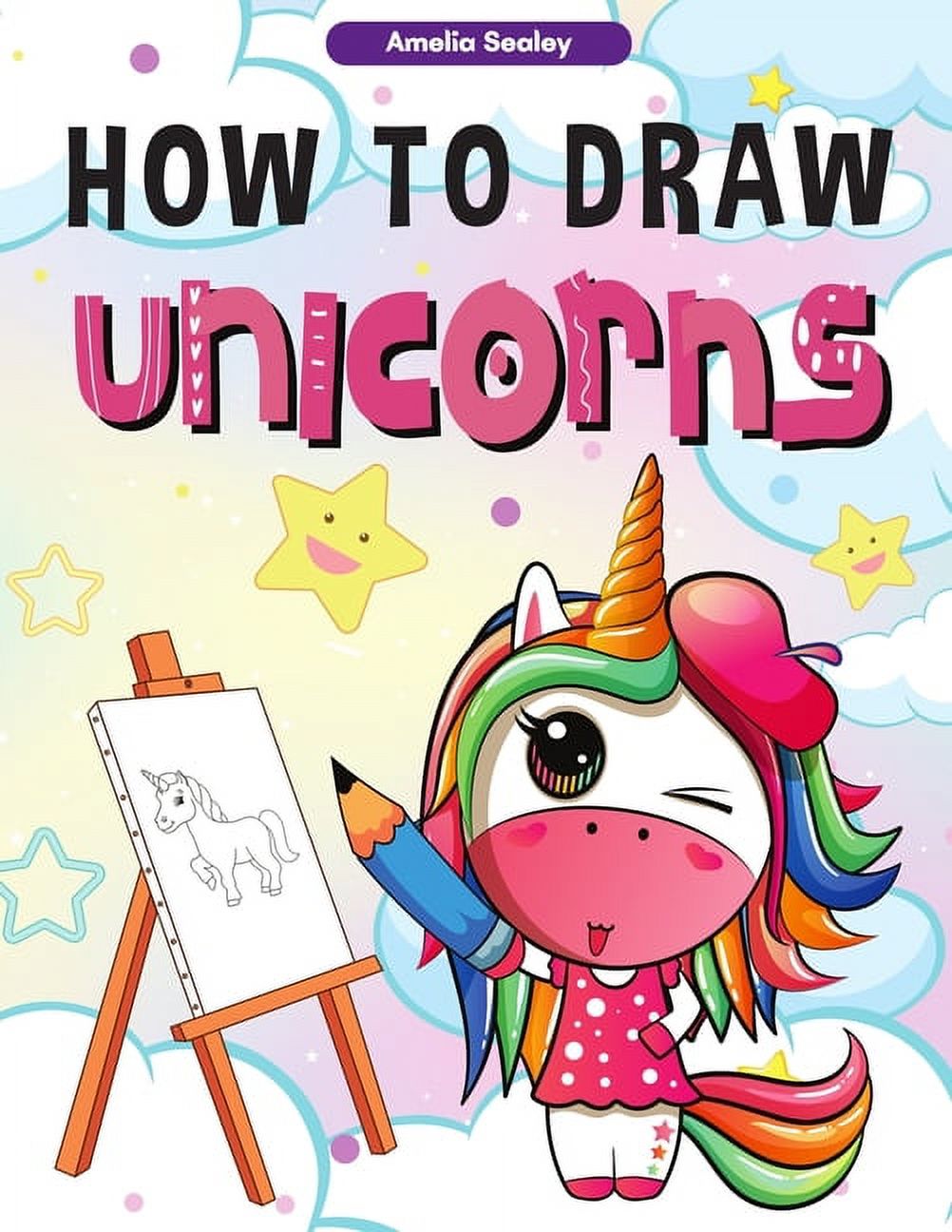 How to Draw Unicorns: : A Step-by-Step Drawing and Activity Book for ...