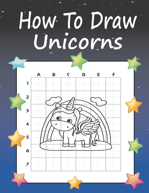 How to Draw Unicorns: A Step-by-Step Drawing and Activity Book for Kids ...