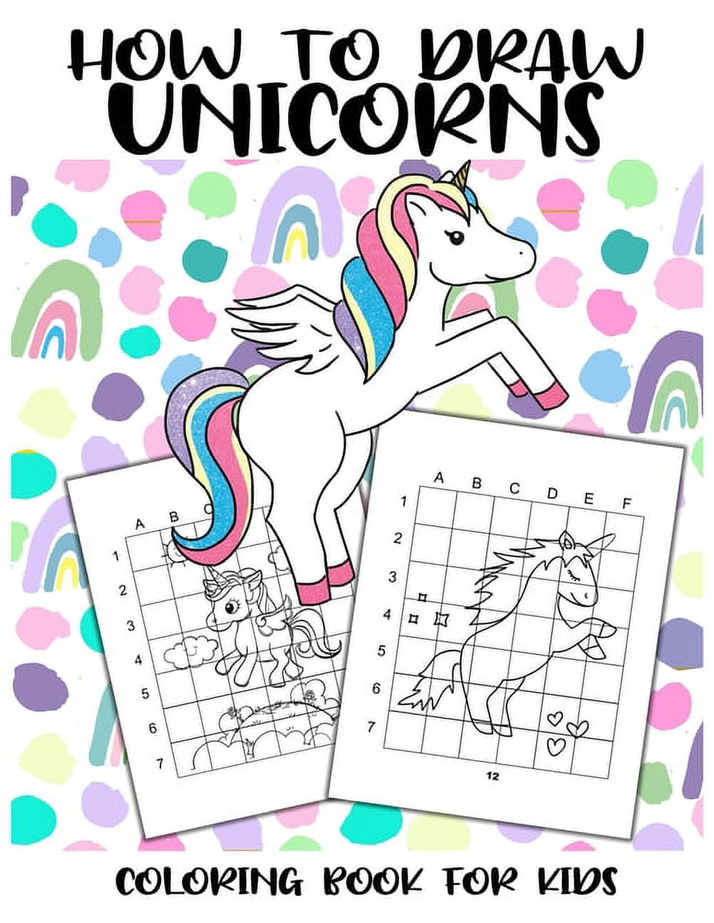 How to Draw Unicorns - Coloring Book for Kids: Cute Easy Drawing ...