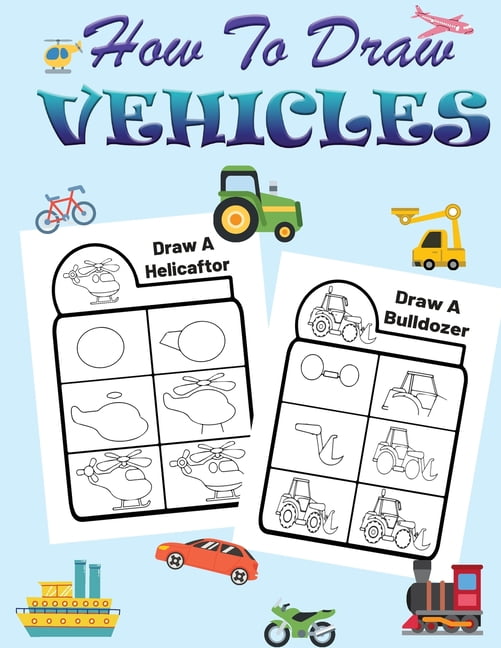 How to Draw Vehicles for Kids: Learn How to Draw Planes, Cars and Other ...