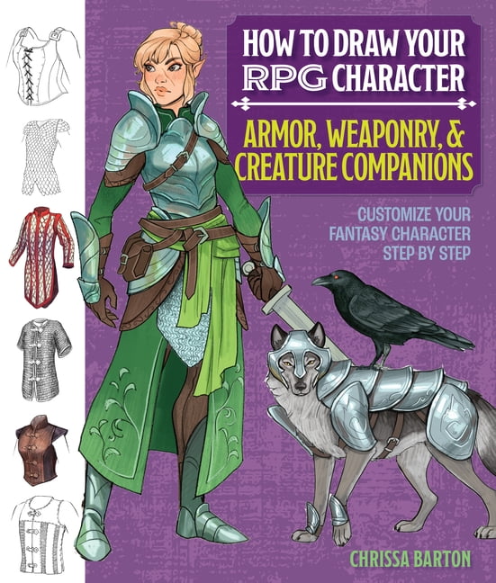 How to Draw Your RPG Character: Armor, Weaponry & Creature Companions ...