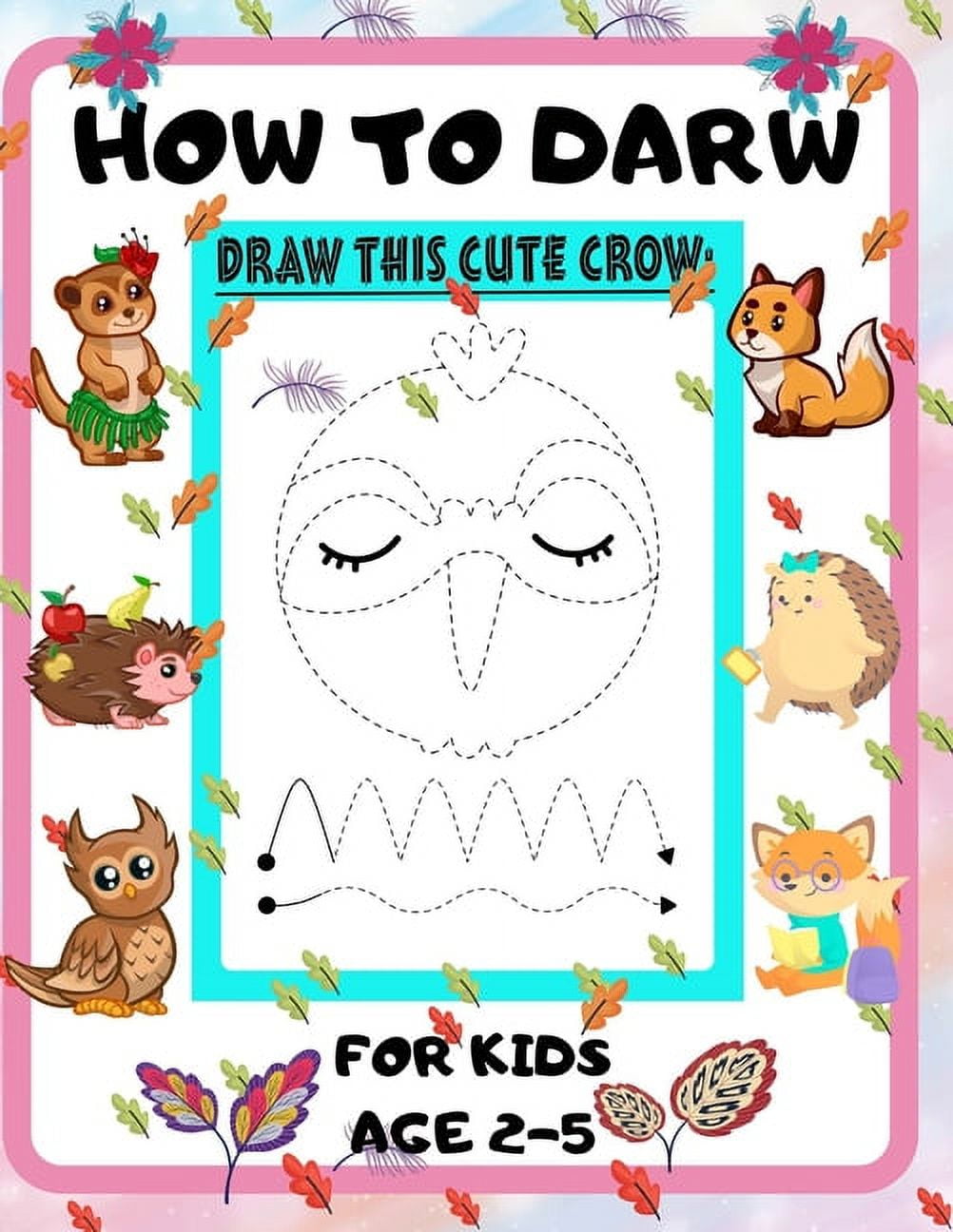 How to Draw for Kids Age 2-5: draw cute animals Step-by-Step Guide to ...