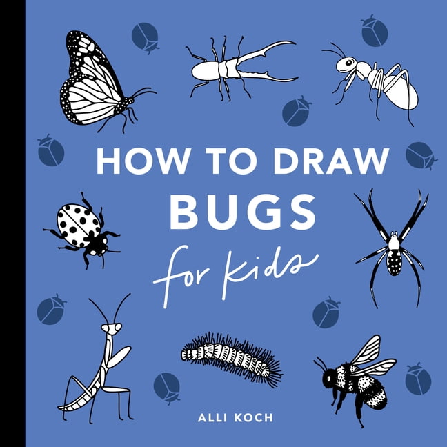 How to Draw for Kids Bugs: How to Draw Books for Kids: -Learn to Draw a ...