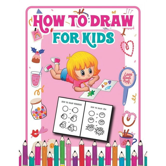 How to Draw for Kids: Fun and Simple Step-by-Step Guide to Drawing Cute ...