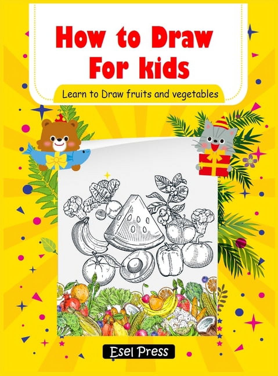 How to Draw for kids Learn to Draw fruits and Vegetables: (Step-by-Step ...