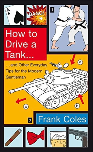 Pre-Owned How to Drive a Tank and Other Everyday Tips for the Modern ...