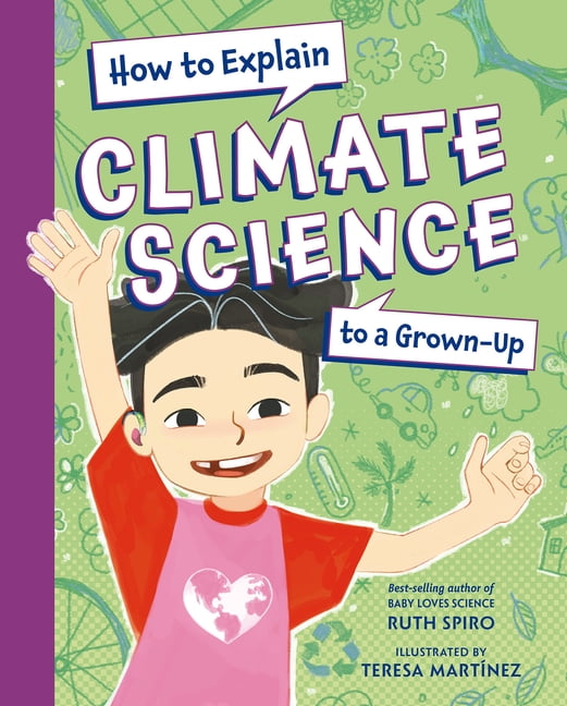 How to Explain Science to a Grown-Up How to Explain Climate Science to ...