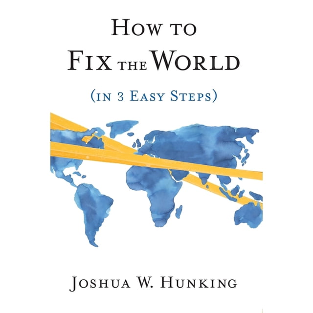 How to Fix the World (in 3 Easy Steps) (Hardcover) - Walmart Business ...
