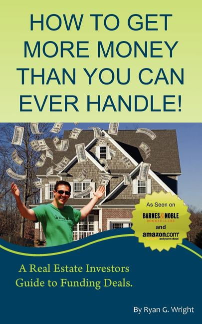 How to Get More Money Than You Can Ever Handle!, (Paperback) - Walmart ...