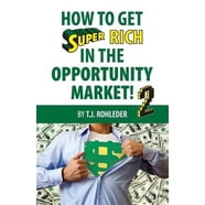 Get Rich Now: Earn More Money, Faster and Easier Than Ever Before ...