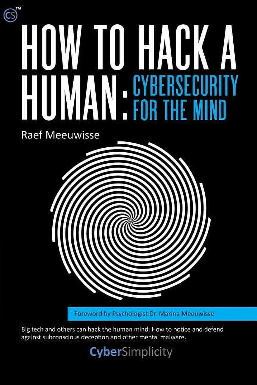 How to Hack a Human: Cybersecurity for the Mind, (Paperback) - Walmart.com