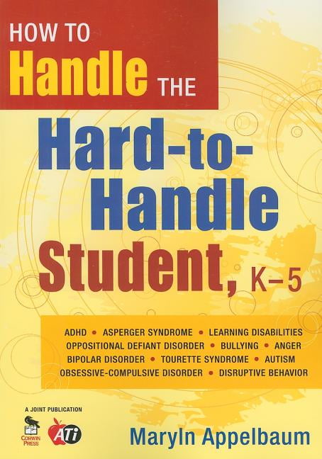 How to Handle the Hard-to-Handle Student, K-5 (Paperback) - Walmart ...