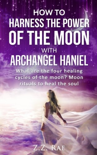Pre-Owned How to Harness the Power of the Moon with Archangel Haniel ...