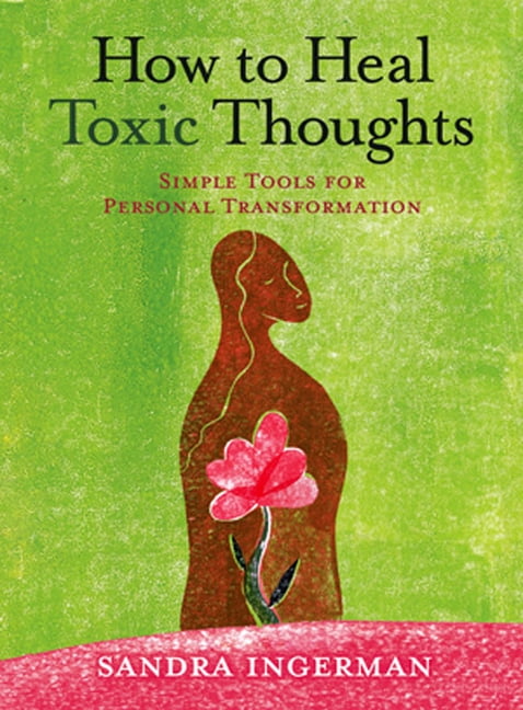 How to Heal Toxic Thoughts, (Paperback) - Walmart.com