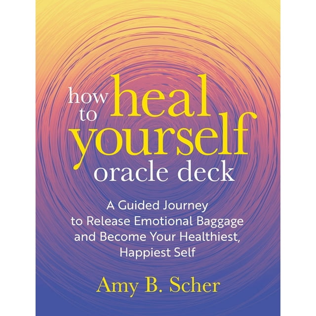How to Heal Yourself Oracle Deck : A Guided Journey to Release ...