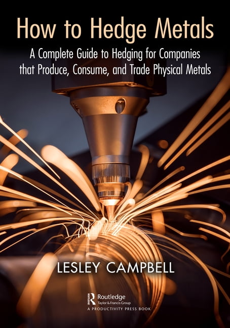 How to Hedge Metals: A Complete Guide to Hedging for Companies that ...