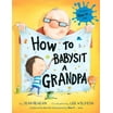 Jean Reagan: How to Babysit a Grandma (Board Book) - Walmart.com
