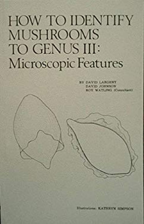 Pre-Owned How to Identify Mushrooms to Genus III Microscopic Features ...