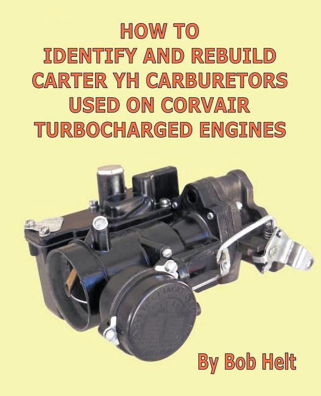 How to Identify and Rebuild Carter YH Carburetors Used on Corvair ...