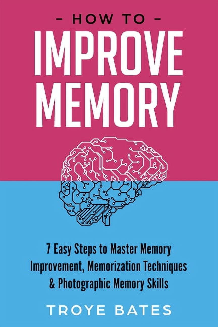 How to Improve Memory: 7 Easy Steps to Master Memory Improvement ...