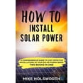 How to Install Solar Power: A Comprehensive Guide to Cost Effective ...