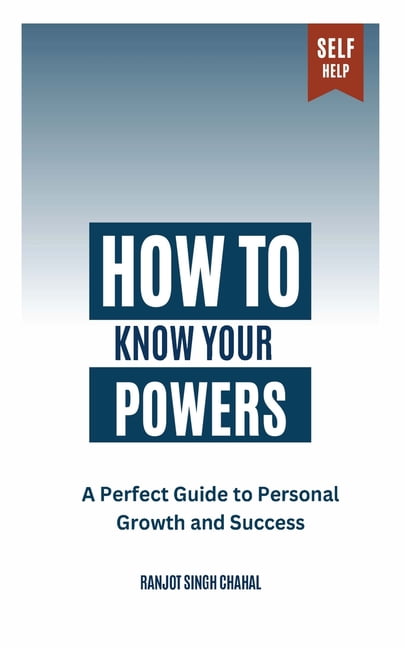 How to Know Your Powers: A Perfect Guide to Personal Growth and Success ...
