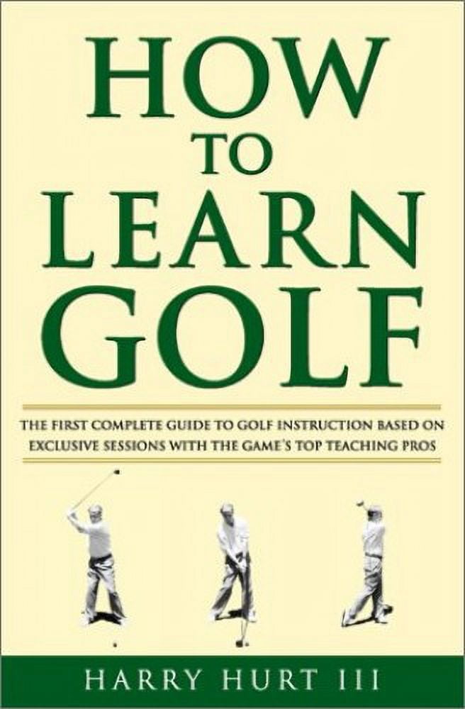 Pre-Owned How to Learn Golf: The First Complete Guide to Golf ...