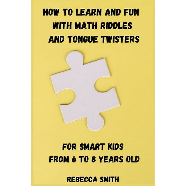 How to Learn and Fun with Math Riddles and Tongue Twisters : For smart ...