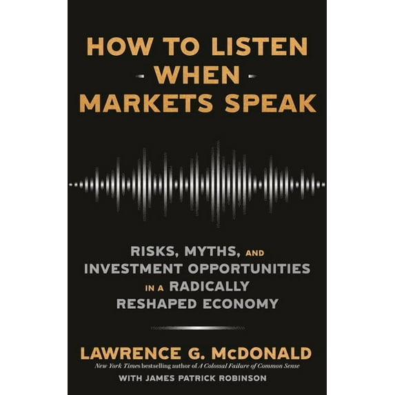How to Listen When Markets Speak: Risks, Myths, and Investment ...