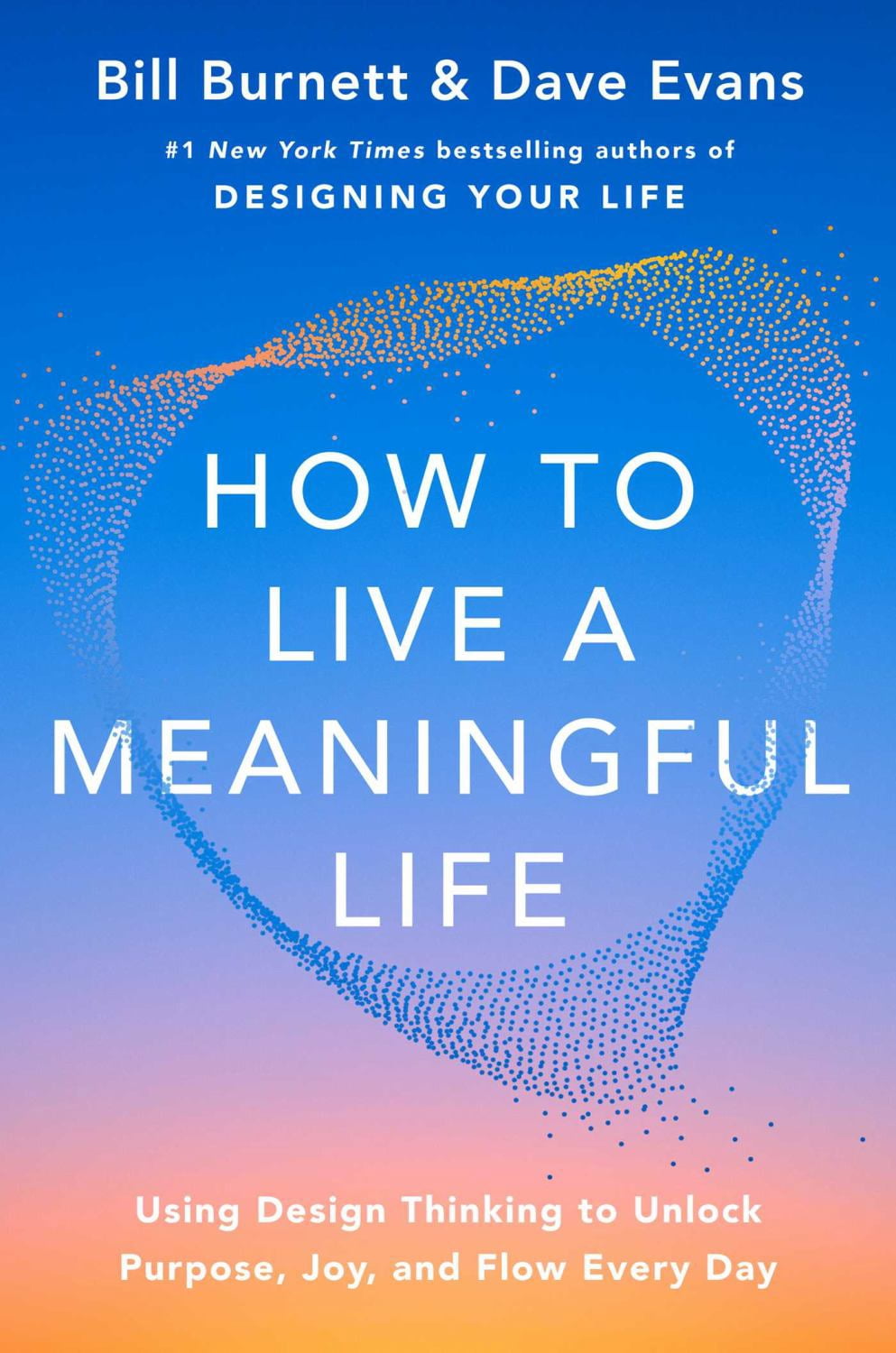 How to Live a Meaningful Life: Using Design Thinking to Unlock Purpose ...