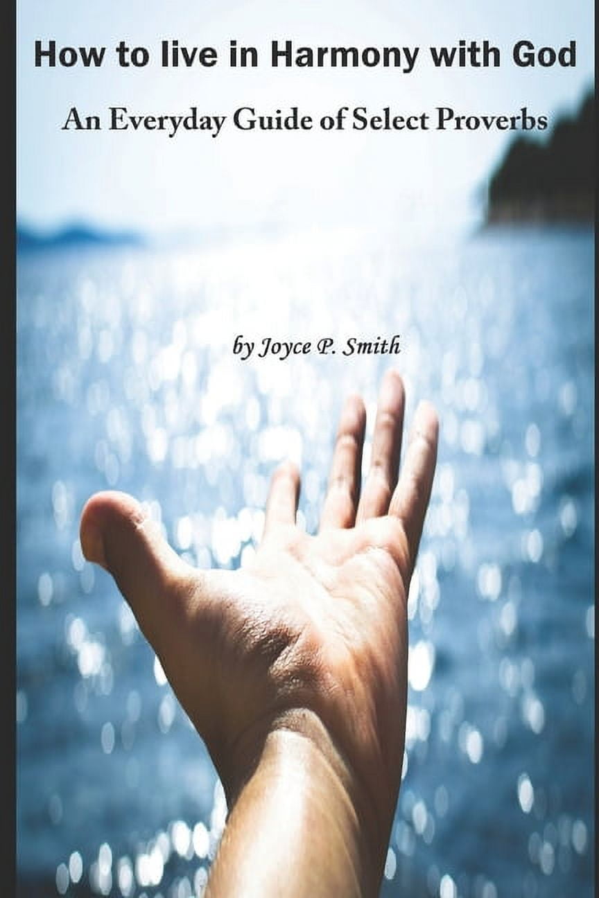 How to Live in Harmony with God : An Everyday Guide of Select Proverbs ...